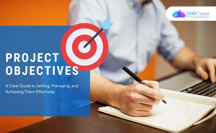 Project Objectives: A Clear Guide To Setting & Managing Projects- EMPCloud | Blog